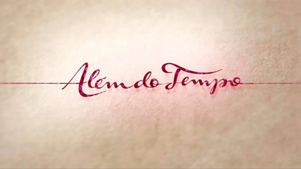 Que horas começa a novela Além do Tempo hoje na Globo (quarta, 20/05 ...